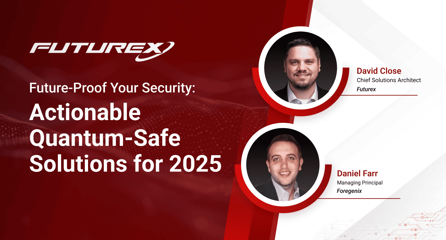 Future-Proof Your Security: Actionable Quantum-Safe Solutions for 2025 | Futurex